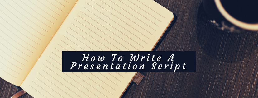  How To Write A Presentation Script Presentations For Beginners